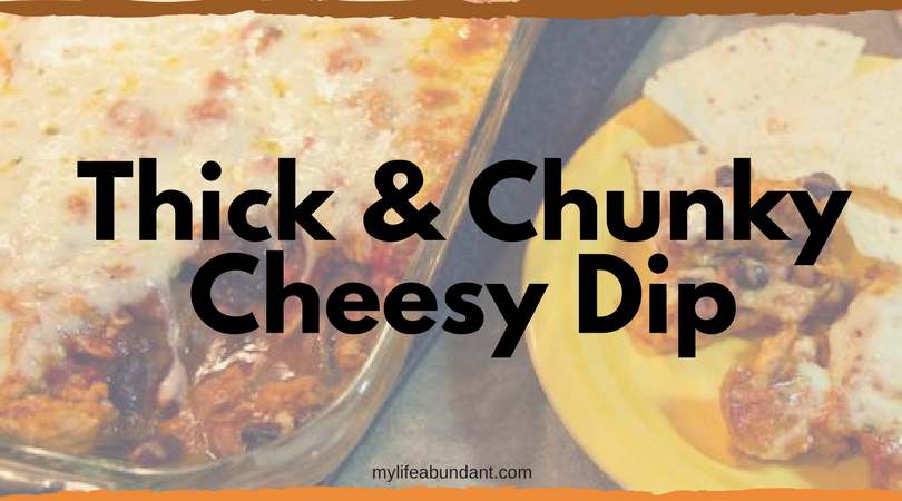 Thick & Chunky Cheesy Dip - My Life Abundant