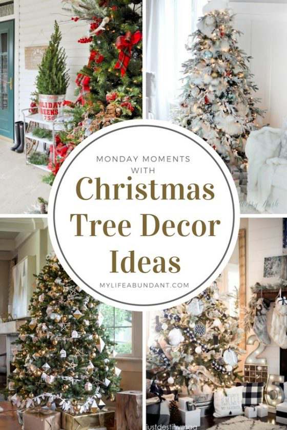 Monday Moments with Christmas Tree Decor Ideas - My Life Abundant