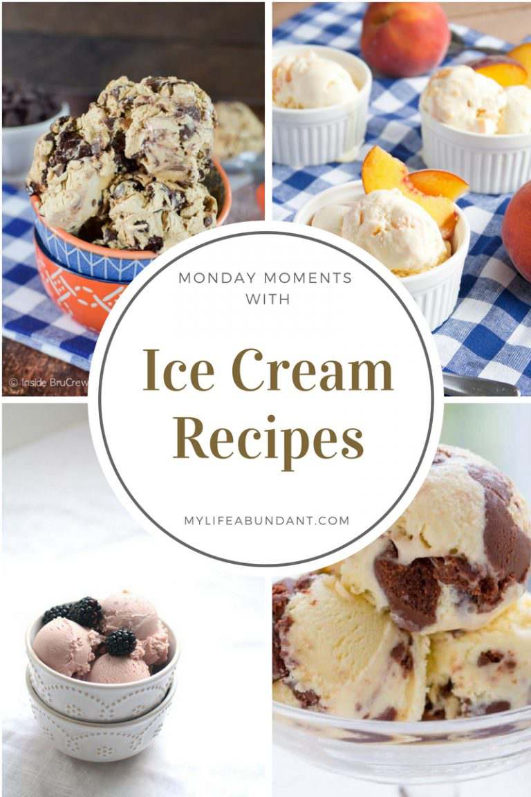 Monday Moments with Ice Cream Recipes - My Life Abundant