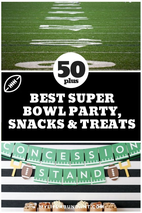 50+ Best Super Bowl Party, Snacks & Treats - My Life Abundant