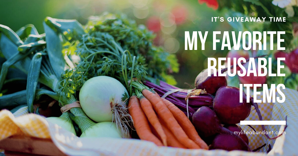 My Favorite Must Have Reusable Items - My Life Abundant