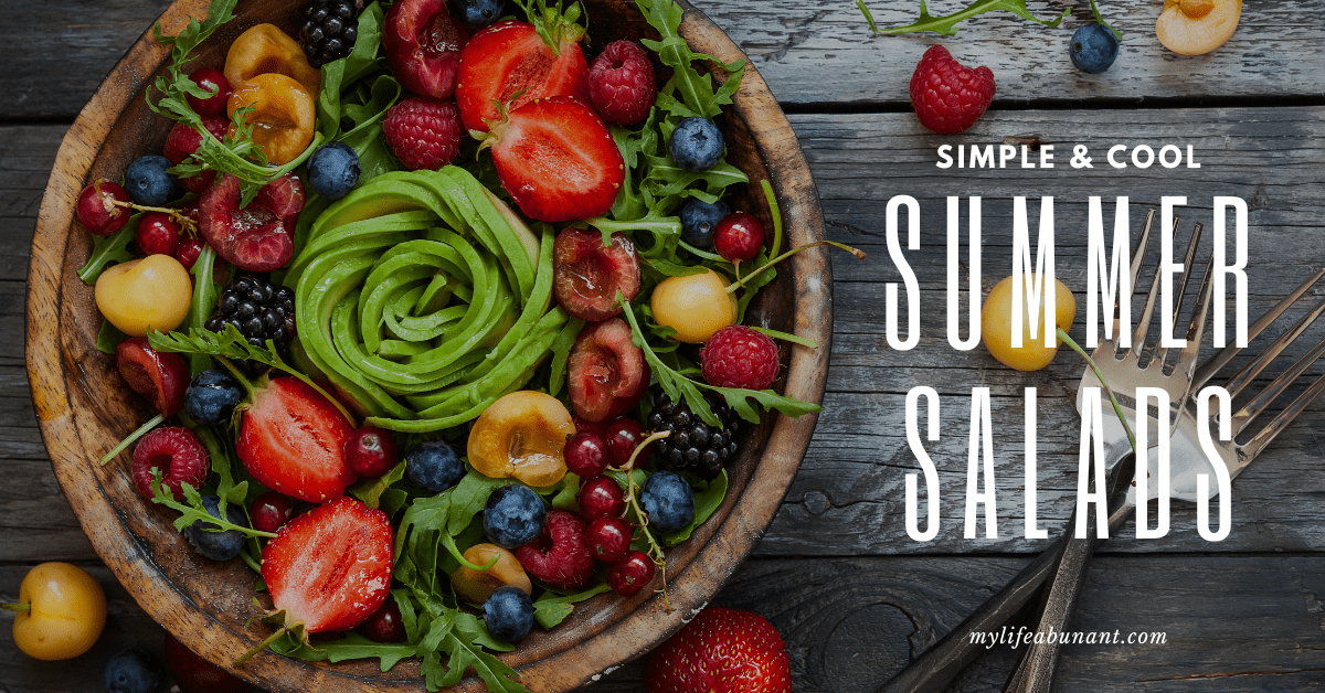 Simple & Cool Summer Salads - My Life Abundant