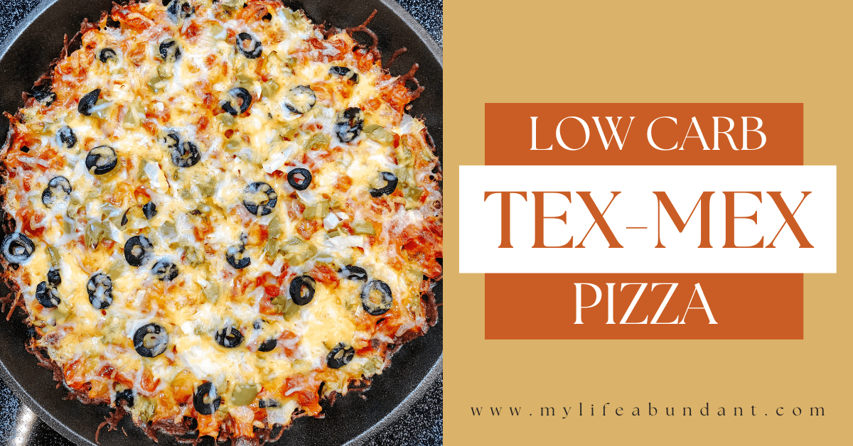 Low Carb Spicy Tex-Mex Pizza - My Life Abundant