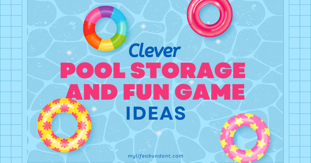 Clever Pool Storage and Fun Game Ideas - My Life Abundant
