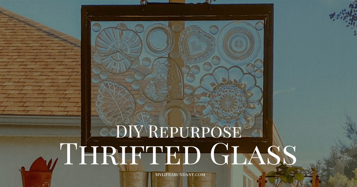 DIY Repurpose Thrifted Glass - My Life Abundant