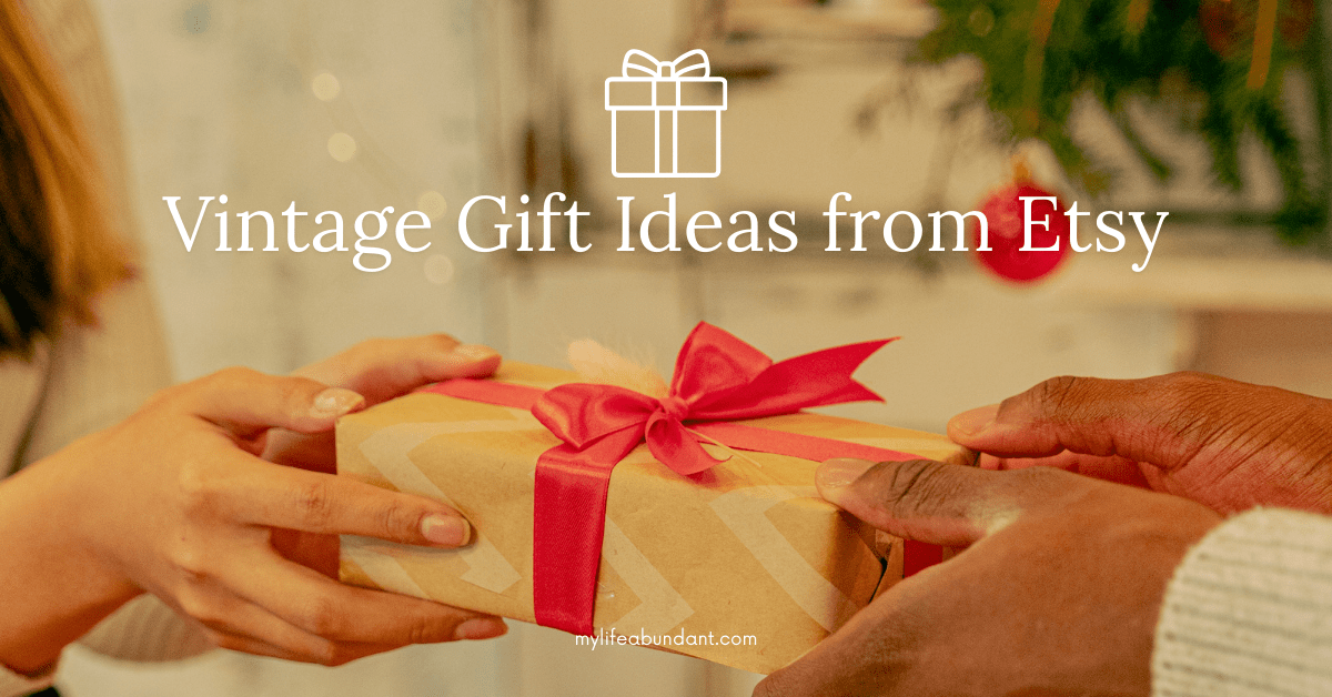 Vintage Timeless Treasures Gift Ideas from Etsy - My Life Abundant