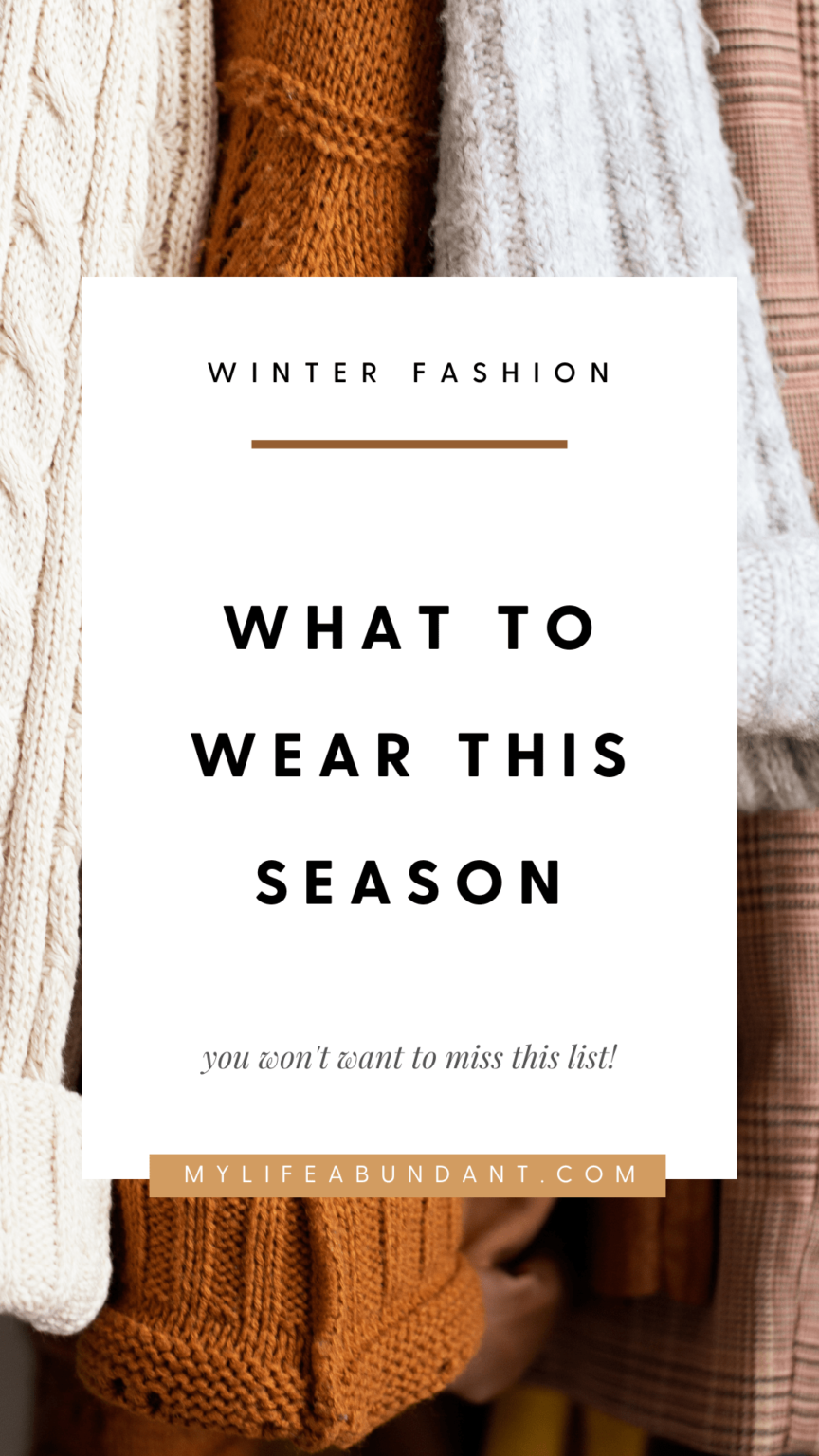 Winter Fashion Trends: What To Wear This Season - My Life Abundant