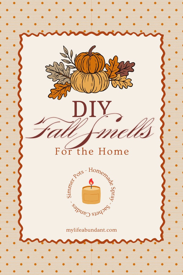 DIY Fall Smells for the Home - My Life Abundant